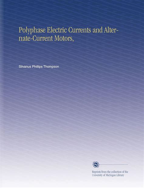 Polyphase Electric Currents And Alternate Current Motors Uk