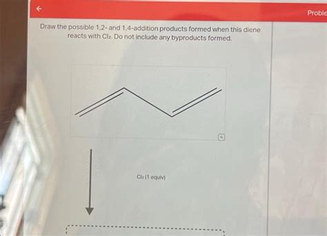 Solved 71 Draw The Possible 12 And 14 Addition Products