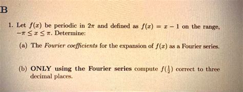 Solved B Let Fz Be Periodic In 2r And Defined Fc