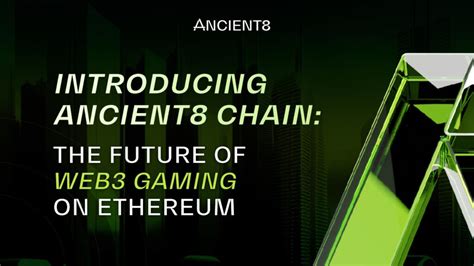 Ancient8 Launches A Web3 Gaming Layer 2 Chain On Ethereum Press Release Bitcoin News