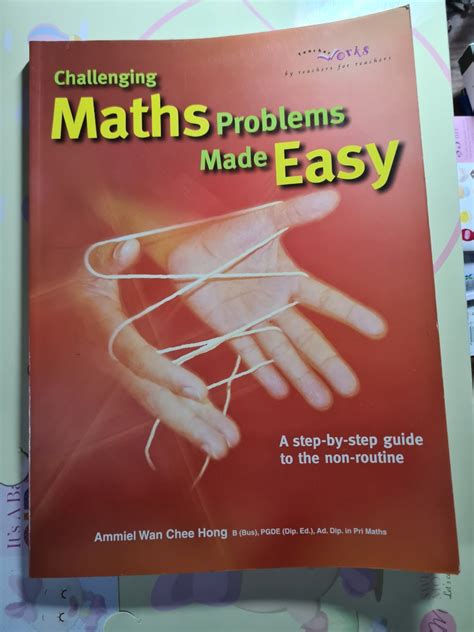 Challenging Maths Problems Made Easy A Step By Step Guide To The Non