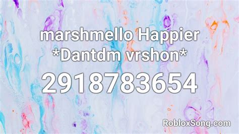 Marshmello Happier Dantdm Vrshon Roblox Id Roblox Music Codes