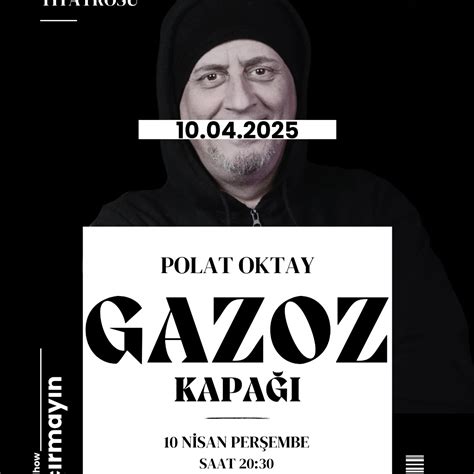 Gazoz Kapağı Polat Oktay 10 Nisan 2025 Maske Sanat Tiyatro