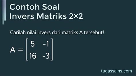 Rumus Invers Matriks Dan Contoh Soal Tugassains Com