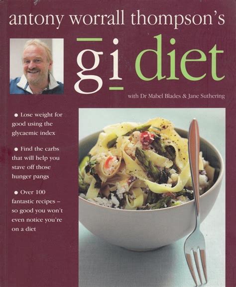 Antony Worrall Thompsons Gi Diet Antony Worrall Blades Mabel
