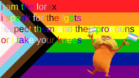 Gay Lorax Memes Imgflip