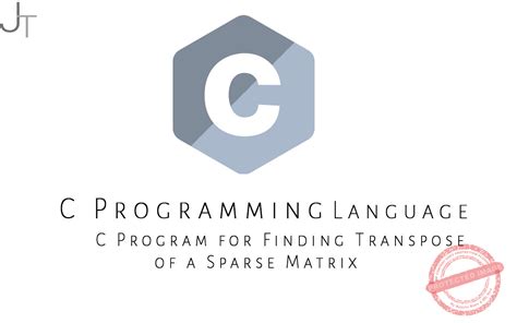 C Program For Finding Transpose Of A Sparse Matrix Just Tech Review