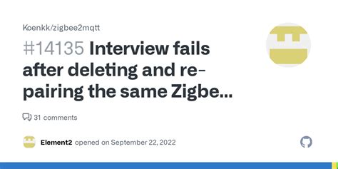 Interview Fails After Deleting And Re Pairing The Same Zigbee Device · Issue 14135 · Koenkk