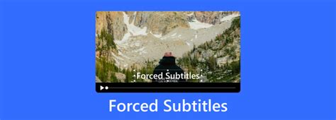 What Are Forced Subtitles Common Uses And How To Create Them