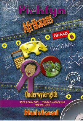 Piekfyn Afrikaans Graad 6 Onderwysersgids Eduguru