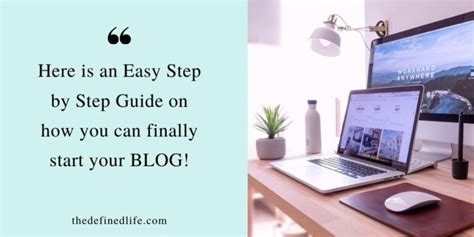 Start A Blog An Easy Step By Step Guide The Defined Life