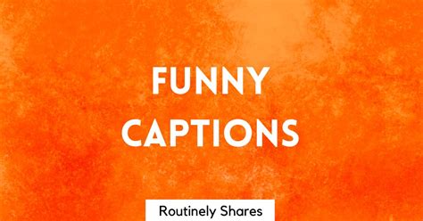 315 Funny Captions For Instagram To Add Humor Routinely Shares