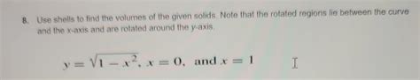 Solved 8 Use Shells To Find The Volumes Of The Given