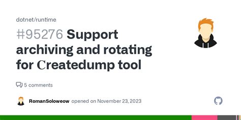 Support Archiving And Rotating For Сreatedump Tool · Issue 95276