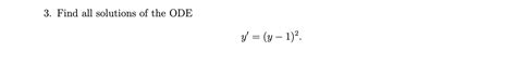 Find All Solutions Of The ODE Y Y Chegg Com