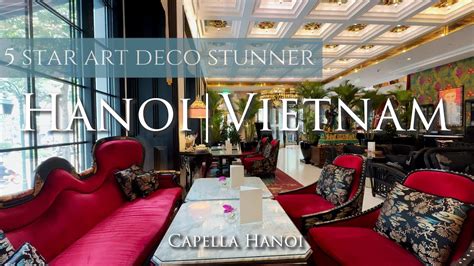 Capella Hanoi Hotel Review A Luxurious Escape In The Heart Of Vietnam