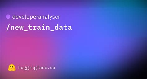 Developeranalyser New Train Data · Datasets At Hugging Face
