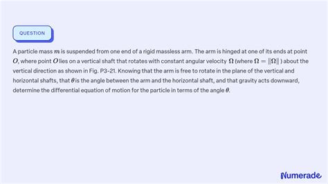 Solved A Particle Mass M Is Suspended From One End Of A Rigid Massless