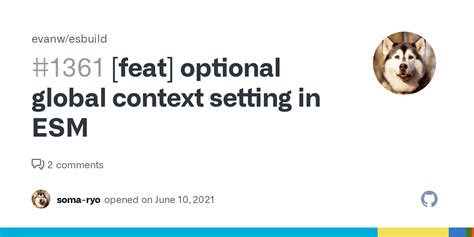 Feat Optional Global Context Setting In Esm Issue Evanw Esbuild Github