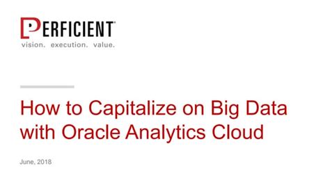 How To Capitalize On Big Data With Oracle Analytics Cloud Ppt