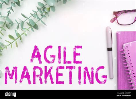 Sign Displaying Agile Marketing Business Concept Focusing Team Efforts That Deliver Value To