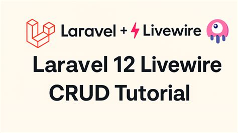 How To Build A Laravel 12 Crud Application With Livewire