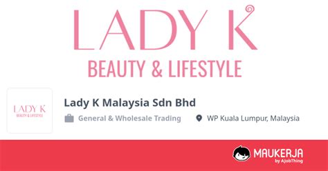 Lady K Malaysia Sdn Bhd Company Overview And Details Maukerja