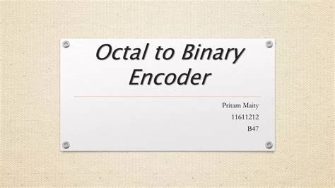 Octal To Binary Encoder Pptx