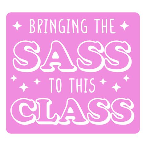 Bring The Sass Png Designs For T Shirt And Merch