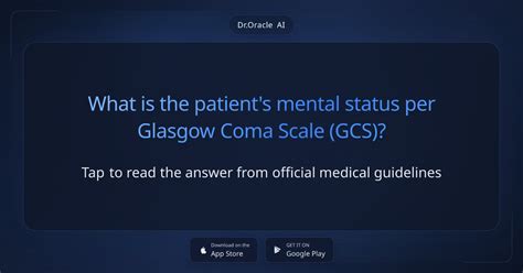 What Is The Patients Mental Status Per Glasgow Coma Scale Gcs