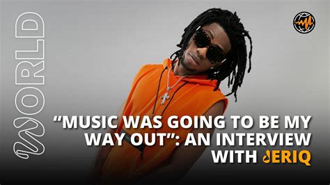Jeriq Interview “music Was Going To Be My Way Out”