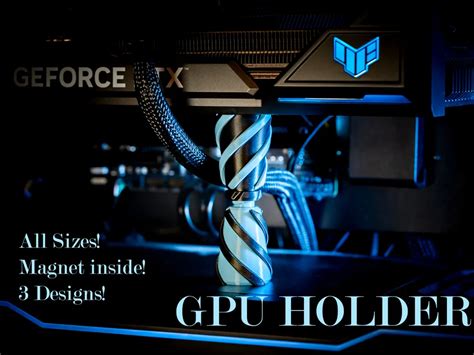 Gpu Support 3 Designs Magnet Customizable By Meister Edel Makerworld