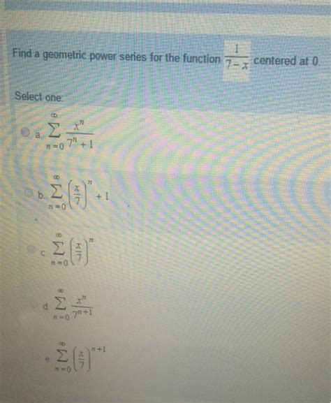 solved find a geometric power series for the function 1 7