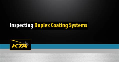 Lets Talk About Inspecting Duplex Coating Systems