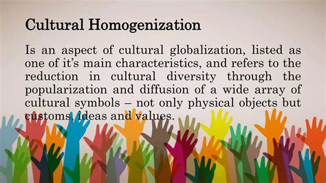 Culture Diversity And Homogenization Through Globalizationpptx