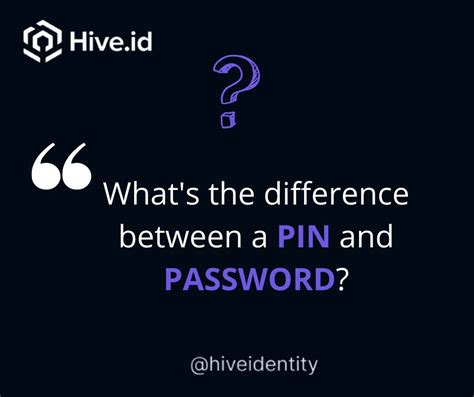 Are Pin And Password Same No Is The Right Answer While A Password Can