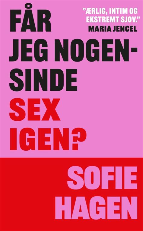 Da Patriarkatet Kvalte Sofie Hagens Lyst Til Sex