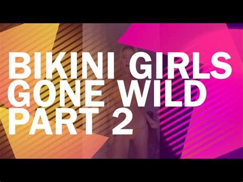 Shorts Selection Bikini Girls Gone Wild Dancing Bikini Babes Part 2