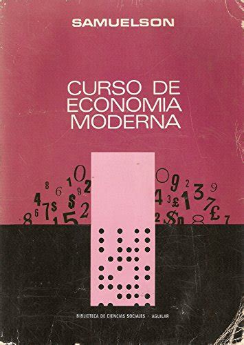 Curso De Economía Moderna Samuelson Paul Anthony 9788403182806 Iberlibro