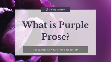 What Is Purple Prose Tips To Improve Your Storys Readability