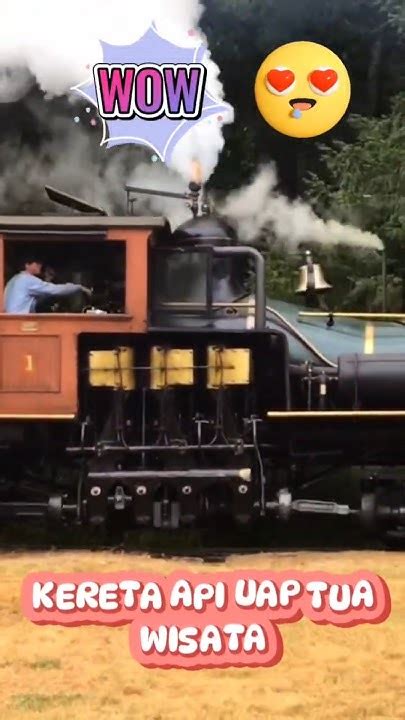 Wow 😲 Kereta Api Uap Tua Wisata Keretaapi Keretaapiuap Keretaapitua Keretaapiklasik Youtube