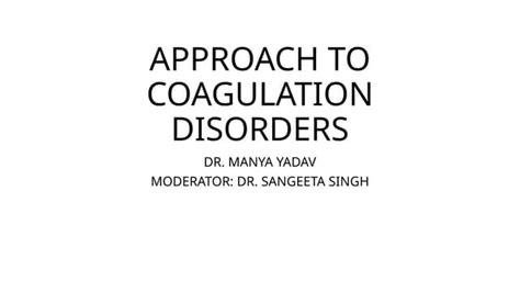 Approach To Coagulation Disorderspptx Imp Pptx