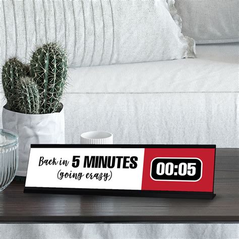 Signs Bylita Back In 5 Minutes Going Crazy Desk Sign Wayfair