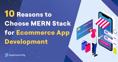 Reasons To Choose MERN Stack For Ecommerce App Development Supersourcing