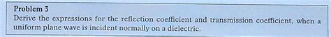 Solved Problem 3 Derive The Expressions For The Reflection Coefficient