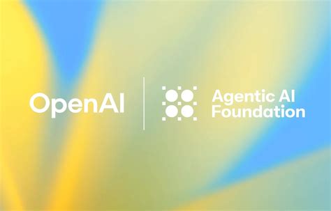 Openai And Anthropic Launch Agentic Ai Foundation To Drive