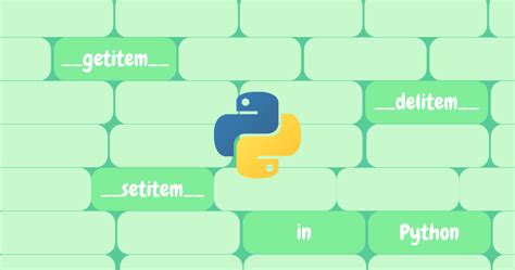 how to implement getitem setitem and delitem in python