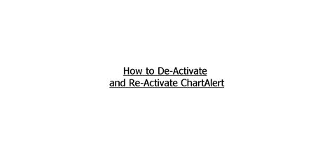 How To De Activate And Re Activate Chartalert