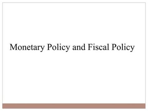 Monetary And Fiscal Policy Ppt Ppt