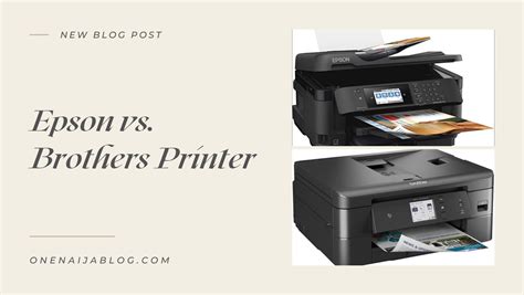 Epson Vs Brothers Printer Which Is Better One Naija Blog
